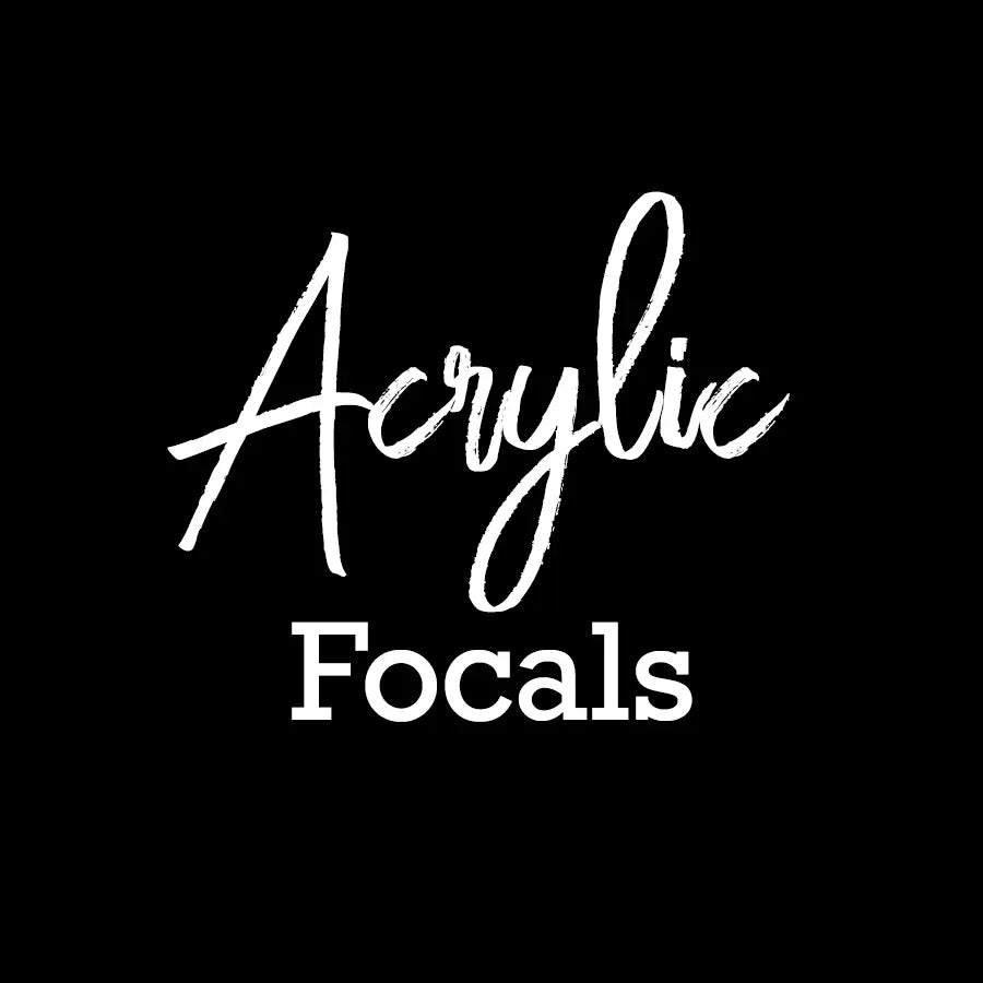 Acrylic Focals | The BumbleBead Company